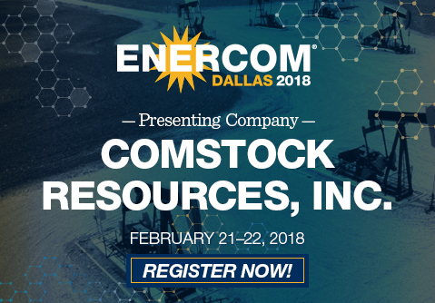 Comstock Resources Presenting at EnerCom Dallas Feb. 21-22, 2018 - Oil ...
