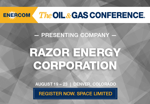 Razor Energy (CVE: RZE) – Day Three Breakout Notes - Oil & Gas 360