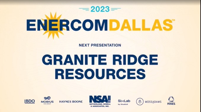 Exclusive: Granite Ridge Resources at EnerCom Dallas-The Energy ...